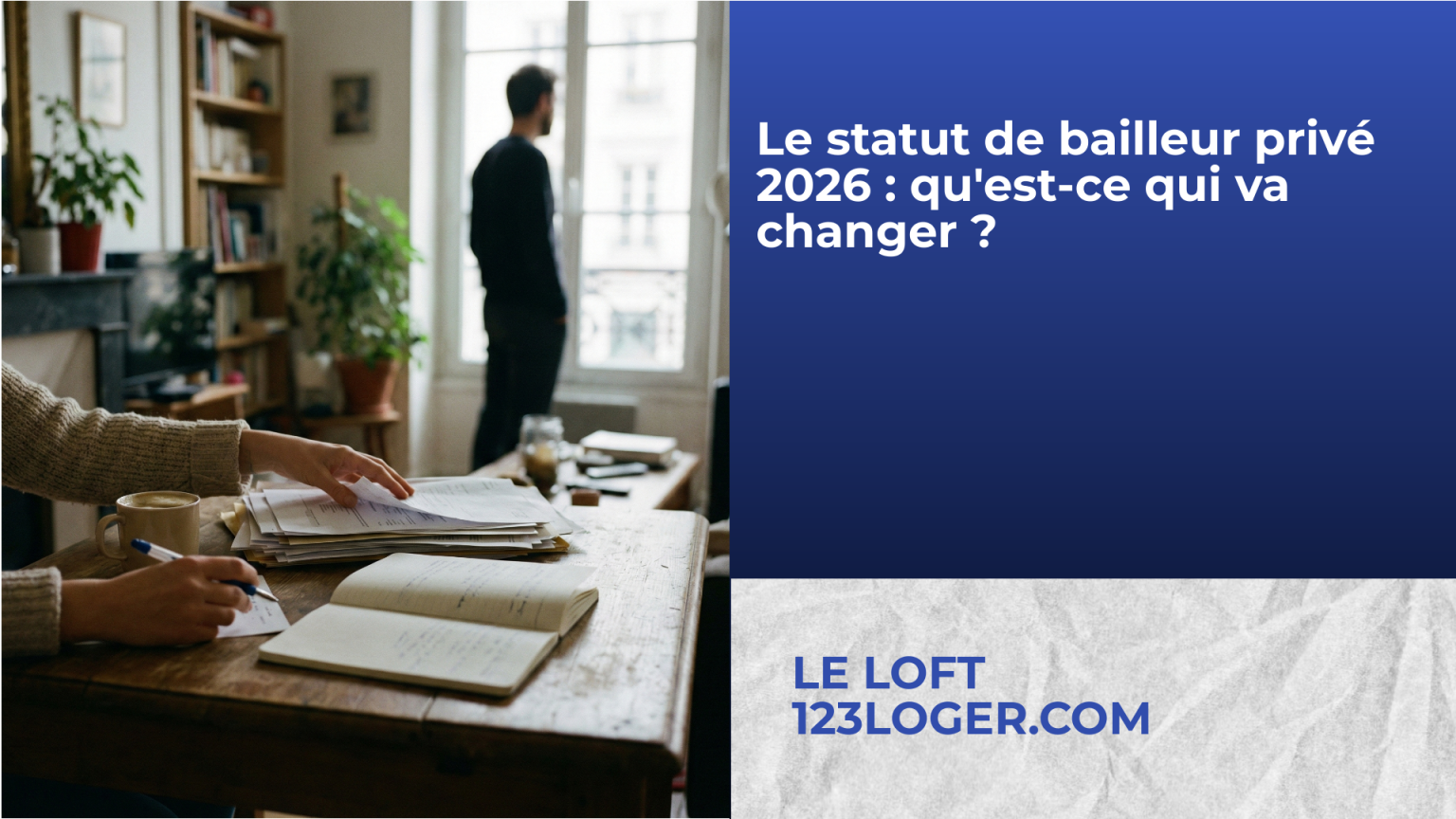 Le statut de bailleur privé en 2026 : ce qui va changer pour les ...